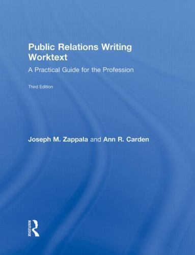 Public Relations Writing Worktext : A Practical Guide for the ...