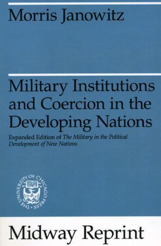 Military Institutions and Coercion in the Developing Nations : The ...