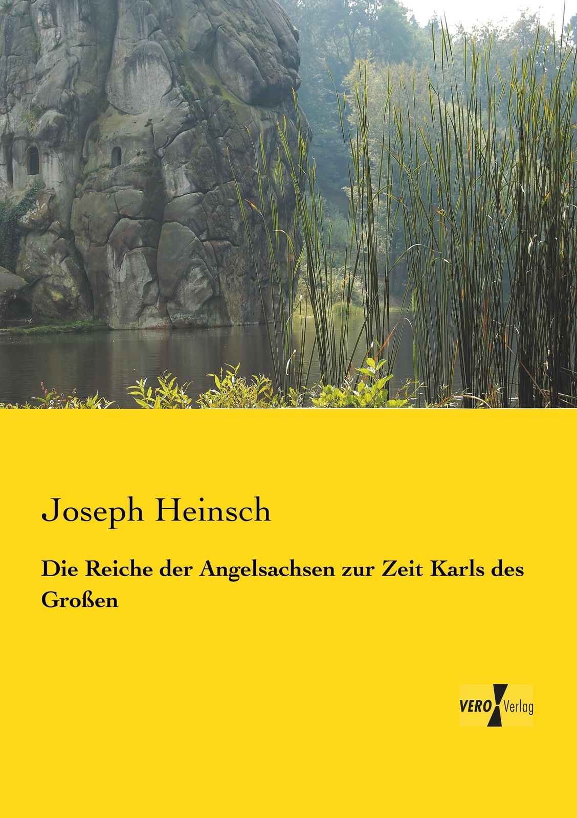 Joseph Heinsch | Die Reiche der Angelsachsen zur Zeit Karls des Großen ...