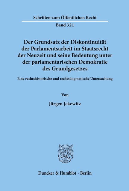 Der Grundsatz der Diskontinuität der Parlamentsarbeit im Staatsrecht ...
