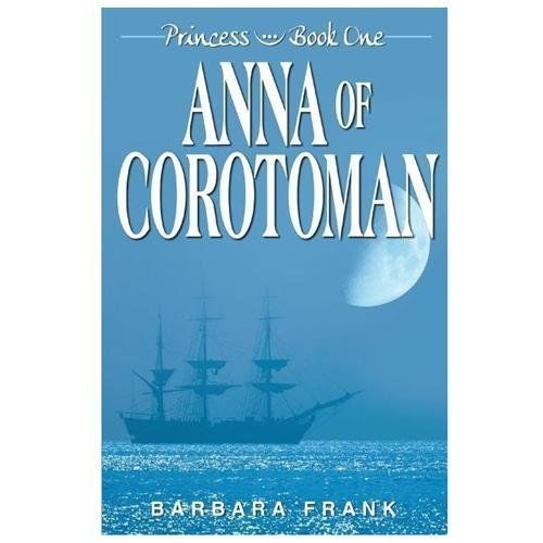 Princess Book I : Anna of Corotoman by Barbara Frank (2013, Trade ...