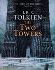 The Two Towers: Being the Second Part of The Lord of the Rings: A ...