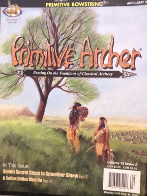 Primitive Archer Magazine Seven Secret Steps To Sinew Apr/May 2007 ...