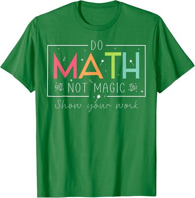 Do Math Not Magic Math Teacher Back to School Unisex T-Shirt | eBay