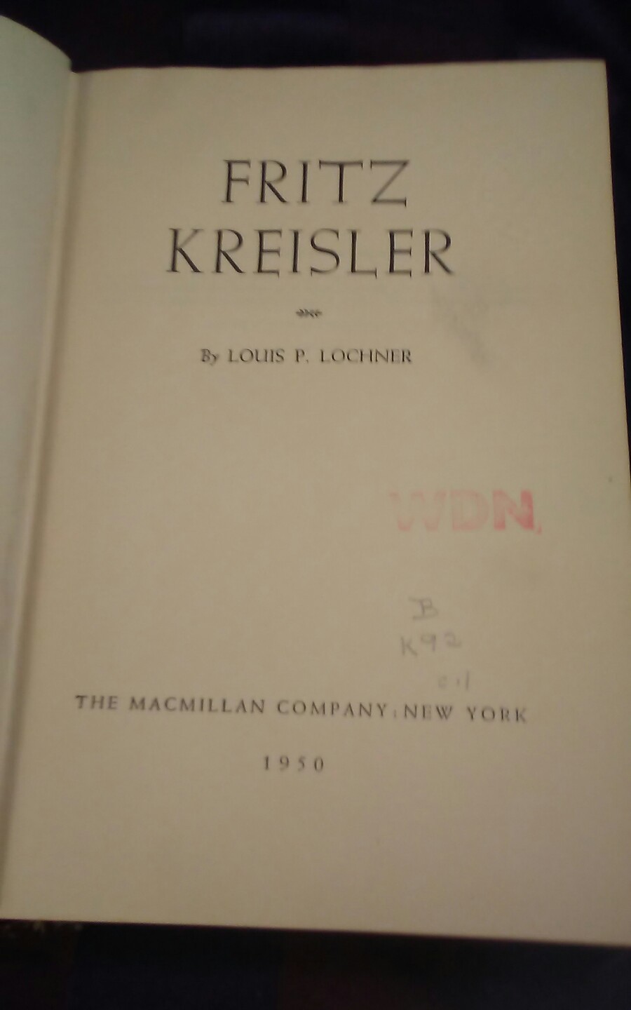 RARE Vintage 1950 First Printing Fritz Kreisler by Louis P. Lochner ...