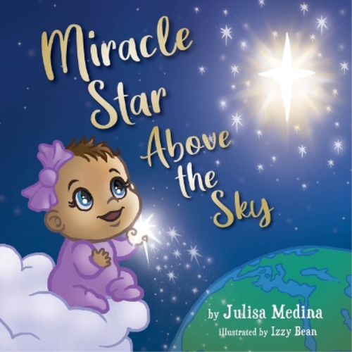 Julisa Medina Miracle Star Above the Sky (Relié) 9781952025242 | eBay