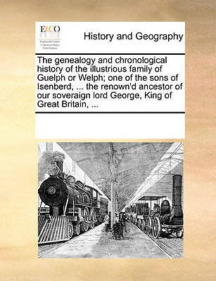 The Genealogy and Chronological History of the Illustrious Family of ...