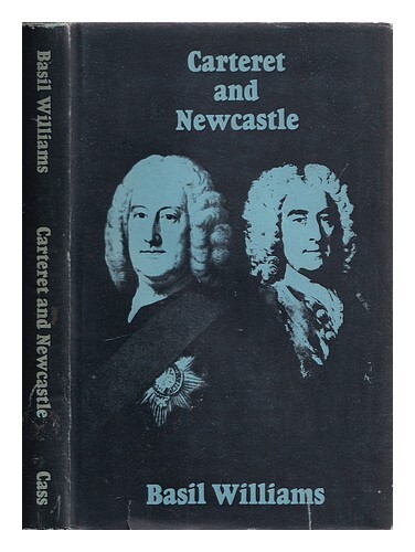 WILLIAMS, BASIL (1867-1950) Carteret & Newcastle : a contrast in ...