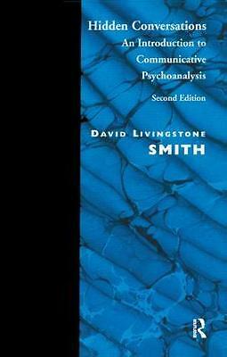 Hidden Conversations: An Introduction to Communicative Psychoanalysis ...