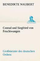 Conrad und Siegfried von Feuchtwangen von Benedikte Naubert (2013 ...