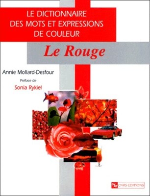 Dictionnaire des mots et expressions de couleur du XXe siècle : Le ...