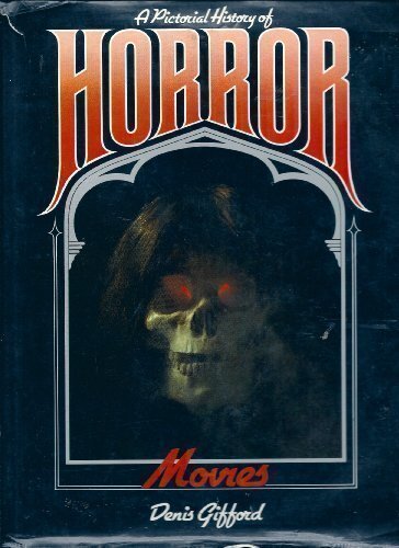 A PICTORIAL HISTORY OF HORROR MOVIES By Denis Gifford - Hardcover ...