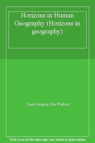 Horizons in Human Geography (Horizons in Geography) By Derek Gre | eBay