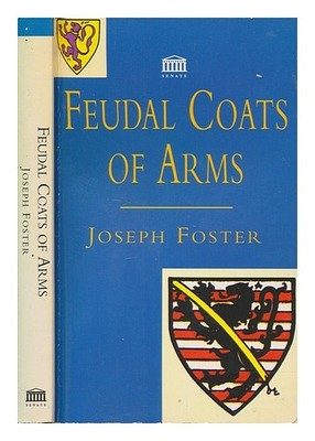 FOSTER, JOSEPH (1844-1905) Stemmi Feudali / Joseph Foster 1995 Prima ...