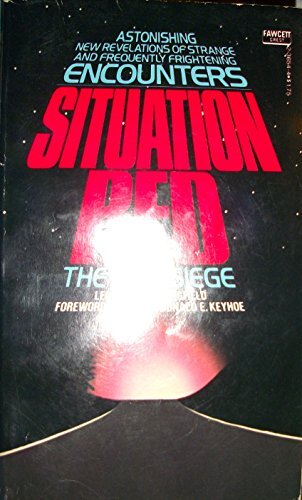 SITUATION RED: THE UFO SIEGE! By Leonard H. Stringfield & Donald E ...