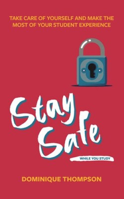 Stay Safe While You Study: Take Care of Yourself and Make the Most of ...