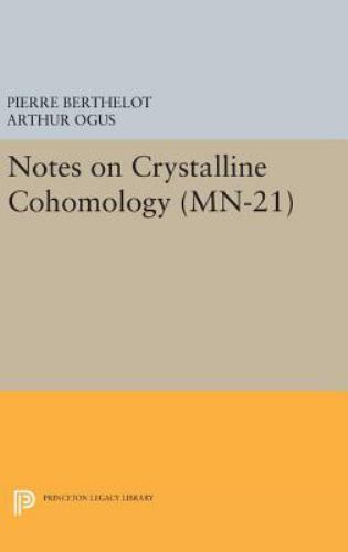 Mathematical Notes Ser.: Notes on Crystalline Cohomology by Pierre ...