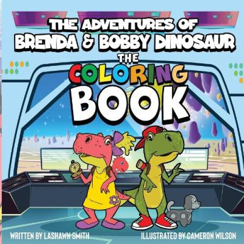 The Adventures of Brenda & Bobby Dinosaur The Coloring Book by Lashawn ...