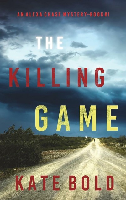 The Killing Game (An Alexa Chase Suspense Thriller-Book 1) von Kate ...
