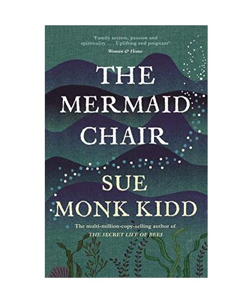 The Mermaid Chair: The No. 1 New York Times bestseller, Sue Monk Kidd ...