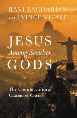 Jesus Among Secular Gods: The Countercultural Claims of Christ by Ravi ...