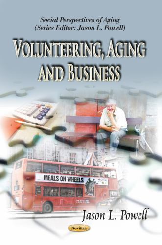 Volunteering, Aging and Business by Jason L. Powell (2013, Trade ...