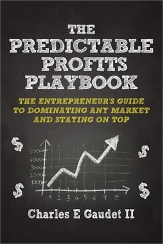 The Predictable Profits Playbook: The Entrepreneur's Guide to Dominating Any Mar 1940745160| eBay