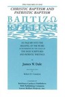 Christic and Patristic Baptism: Baptizo : An Inquiry into the Meaning ...