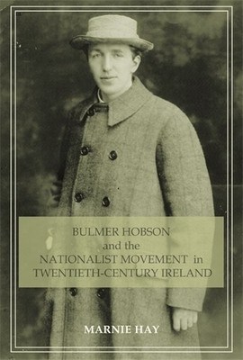 Marnie Hay Bulmer Hobson and the Nationalist Movement in Twen ...