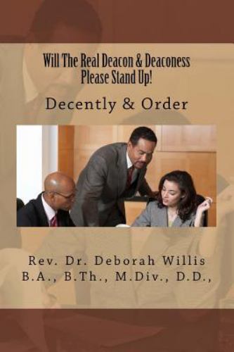 Will the Real Deacon and Deaconess Please Stand Up ! : Decently and in ...