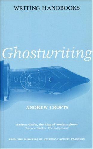 Writing Handbooks Ser.: Ghostwriting by Andrew Crofts (2004, Trade ...