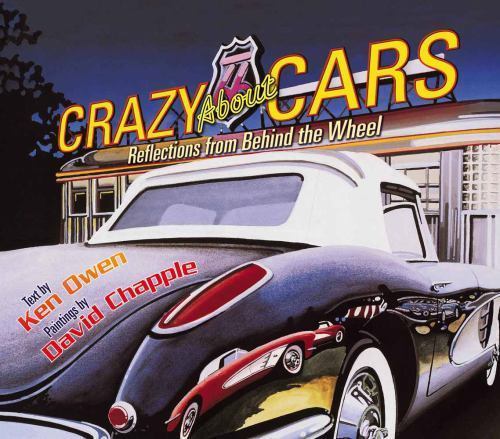 Crazy about Cars : Reflections from Behind the Wheel by David Chapple ...