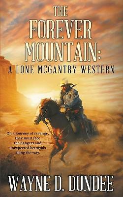 Forever Mountain : A Lone Mcgantry Western by Wayne D. Dundee (2021 ...