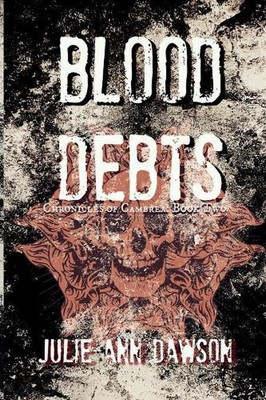 Blood Debts: Chronicles of Cambrea: Book Two by Julie Ann Dawson ...