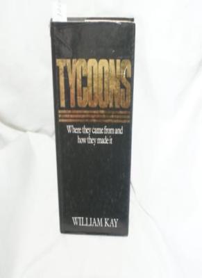 Tycoons By William Kay. 9780861883479 9780861883479 | eBay