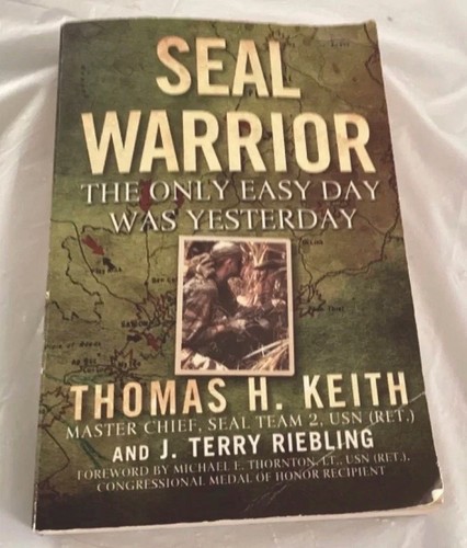 Seal Warrior The Only Easy Day Was Yesterday Thomas H. Keith Paperback ...