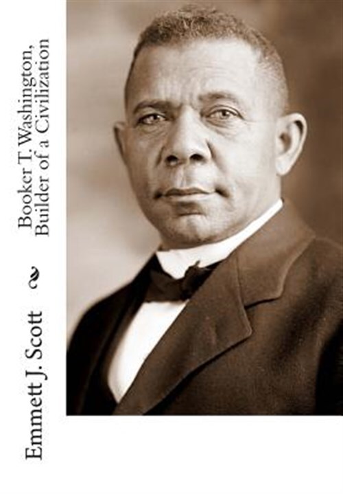 Booker T. Washington, Builder of a Civilization by Lyman Beecher Stowe ...