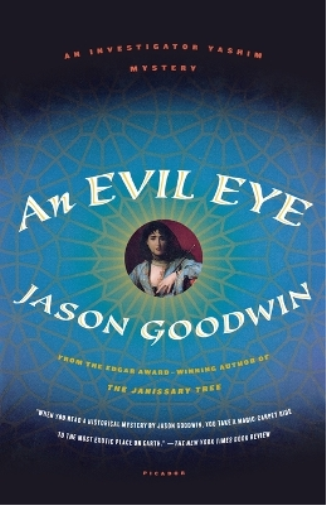 Jason Goodwin Evil Eye (Paperback) Inspector Yashim Mysteries ...