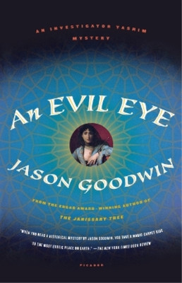 Jason Goodwin Evil Eye (Paperback) Inspector Yashim Mysteries ...