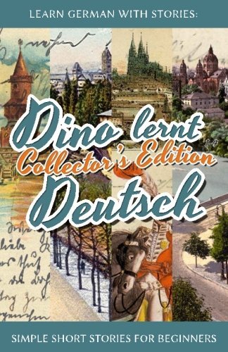 LEARN GERMAN WITH STORIES: DINO LERNT DEUTSCH COLLECTOR'S By Andre ...