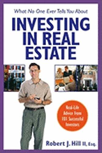 What No One Ever Tells You about Investing in Real Estate: Real-Life ...