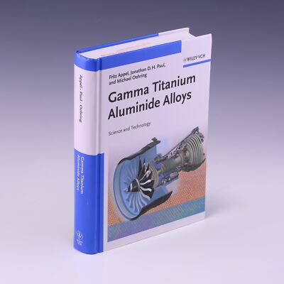 Gamma Titanium Aluminide Alloys: Science and Technology by Fritz Appel ...