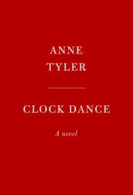 Clock Dance: A novel - Hardcover By Tyler, Anne - GOOD 9780525521228| eBay