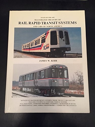 RAIL RAPID TRANSIT SYSTEMS AND CARS OF NORTH AMERICA By James W. Kerr ...