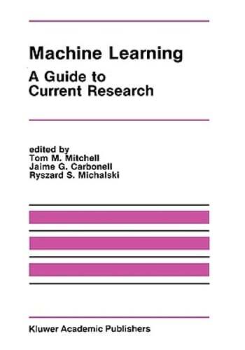 Machine Learning: A Guide to Current Research by Tom M Mitchell: Used ...