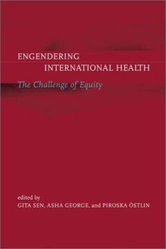 Basic Bioethics Ser.: Engendering International Health : The Challenge ...