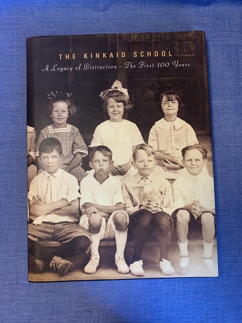 The Kinkaid School : A Legacy of Distinction -- the First 100 Years by ...