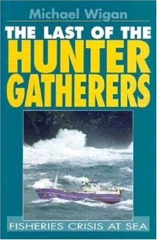 THE LAST OF THE HUNTER GATHERERS By Michael Wigan - Hardcover ...