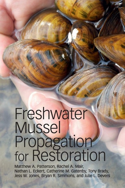 Freshwater Mussel Propagation For Restoration von Matthew A. Patterson ...