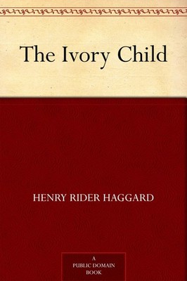 H Rider Haggard Karl Wurf The Ivory Child (Tascabile) Wildside Fantasy ...